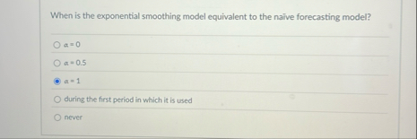 Solved When is the exponential smoothing model equivalent to | Chegg.com