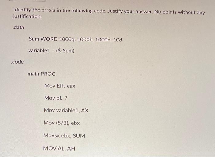 Solved Identify the errors in the following code. Justify | Chegg.com