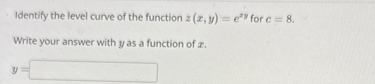 Solved Identify the level curve of the function z(x,y)=exy | Chegg.com