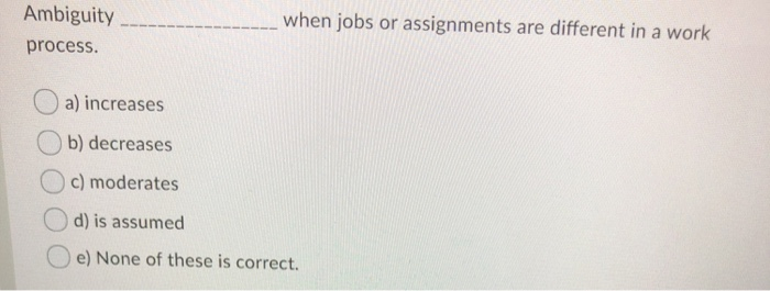 Solved Ambiguity process. when jobs or assignments are | Chegg.com