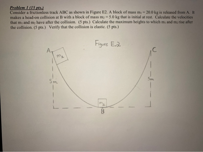 Solved Problem 1 (15 pts.) Consider a frictionless track ABC | Chegg.com Solved Problem 1 (15 pts.) Consider a frictionless track ABC | Chegg.com