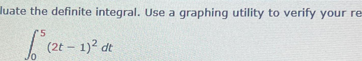 Solved luate the definite integral. Use a graphing utility | Chegg.com