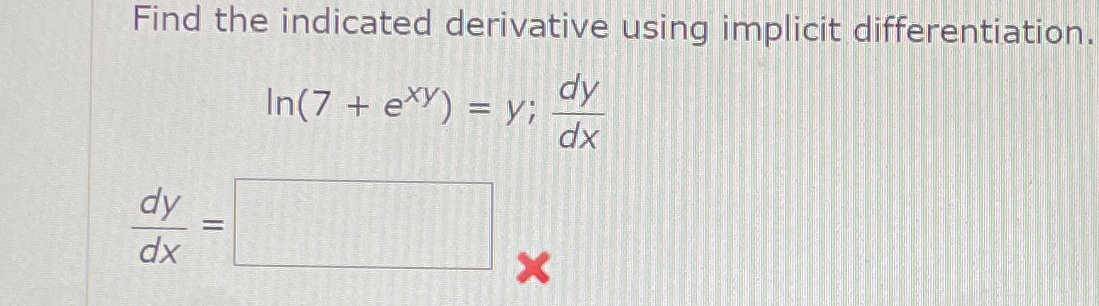 Solved Find the indicated derivative using implicit | Chegg.com