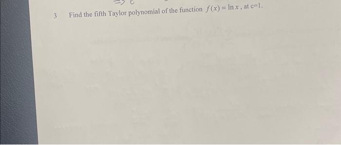 Solved 3 Find the fifth Taylor polynomial of the function | Chegg.com