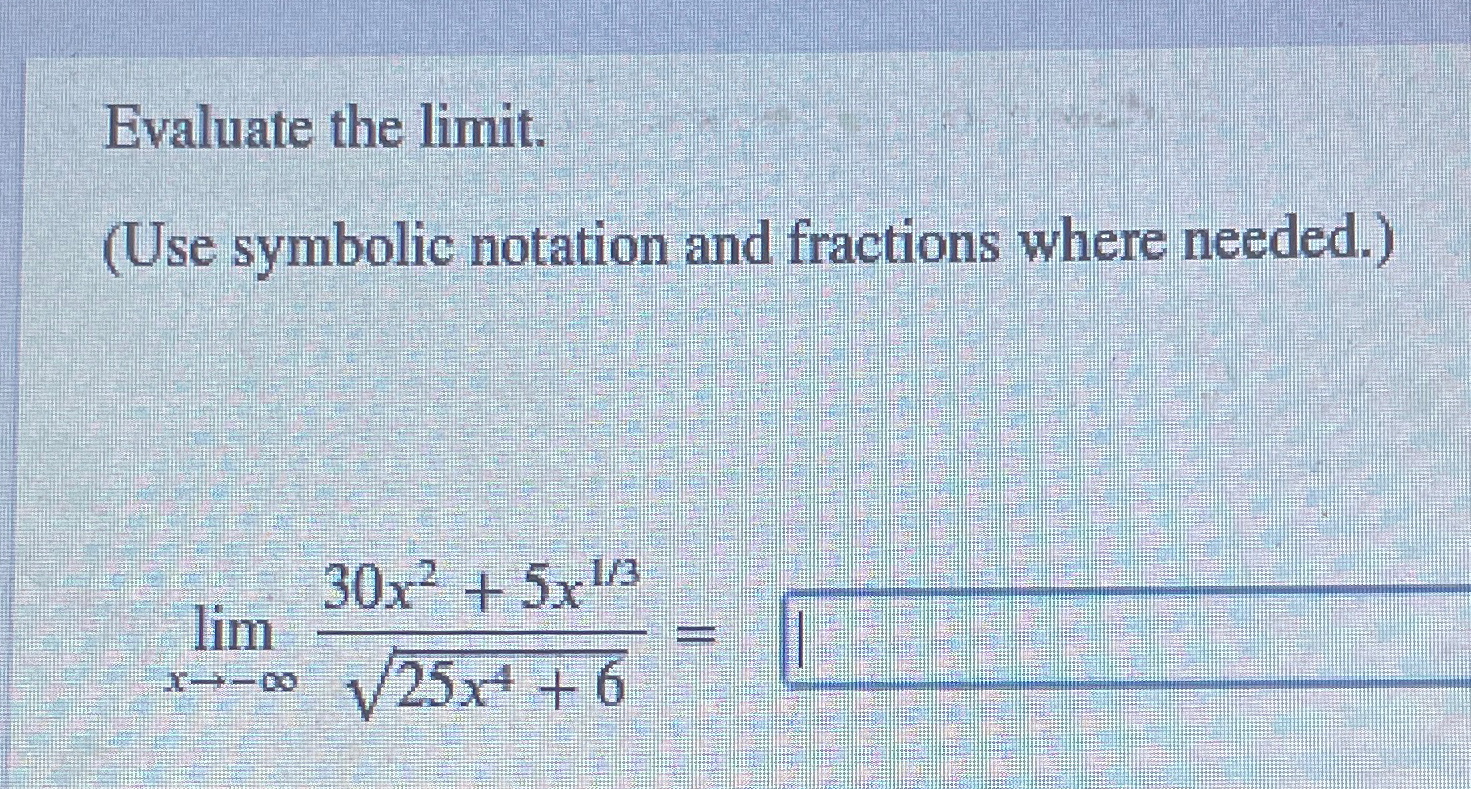Solved Evaluate the limit.(Use symbolic notation and | Chegg.com