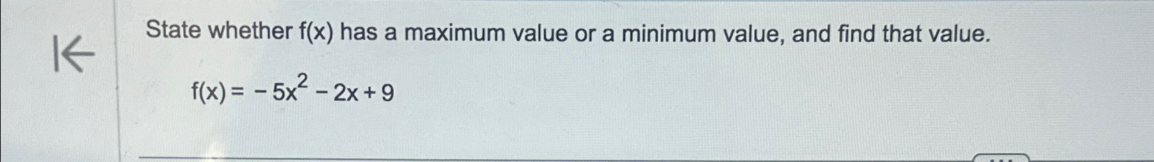 Solved State whether f(x) ﻿has a maximum value or a minimum | Chegg.com
