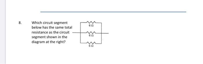Solved Which circuit segment below has the same total | Chegg.com