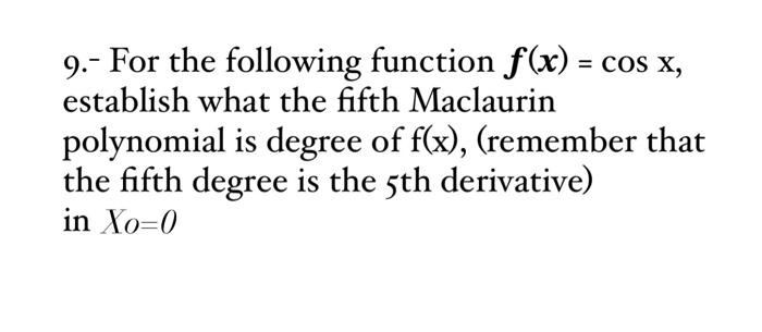 Solved 9.- For the following function 𝒇(𝒙) = cos x, | Chegg.com