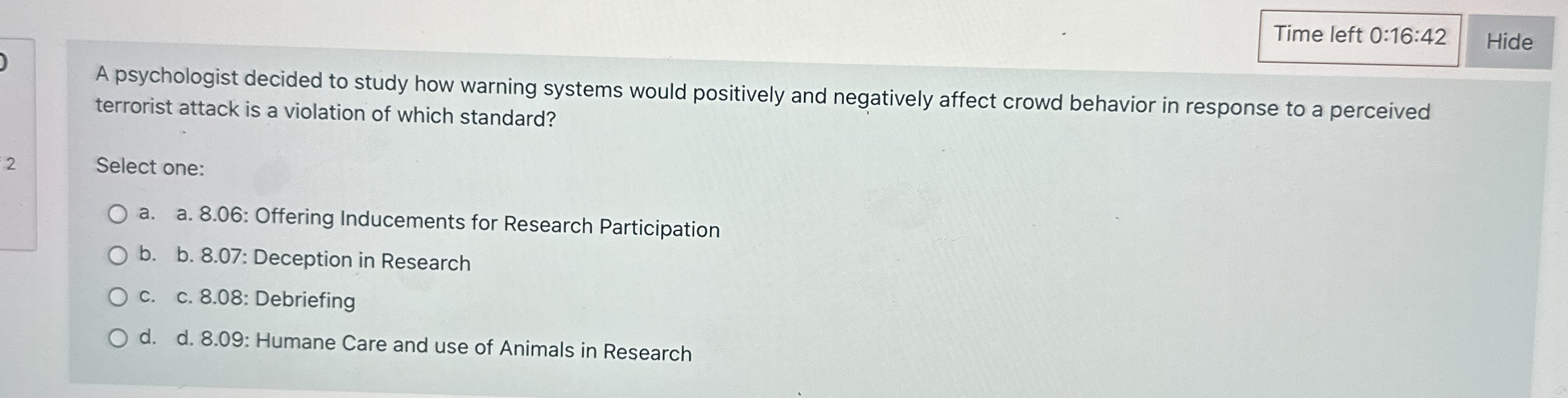 Solved Time left 0:16:42A psychologist decided to study how | Chegg.com