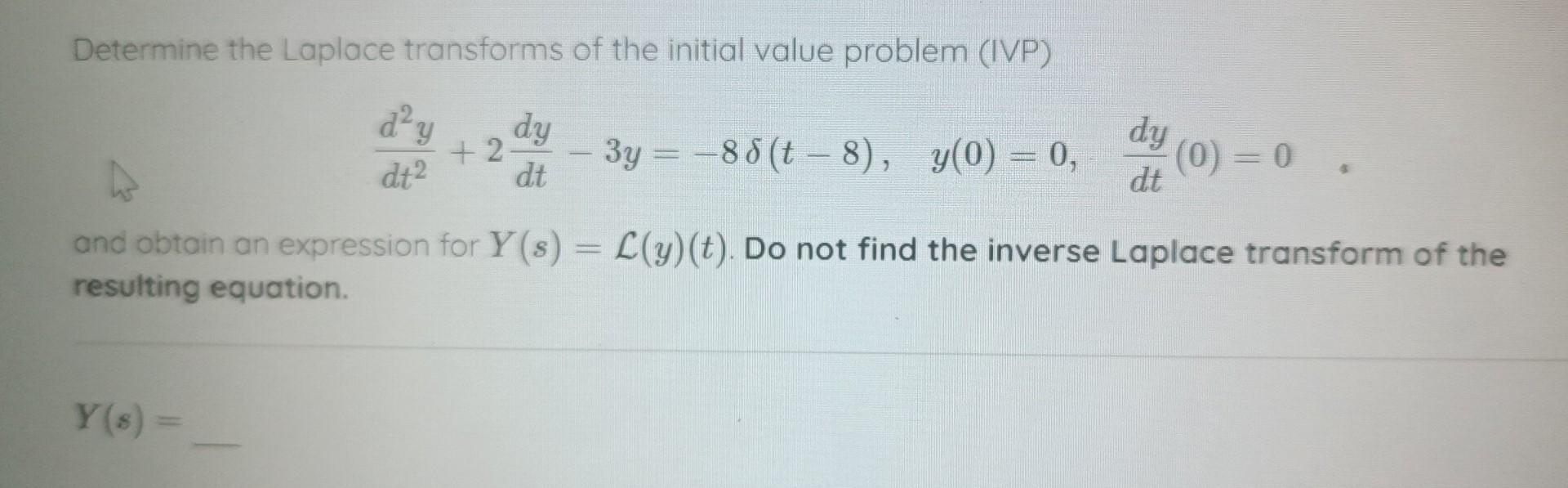Solved Determine the Laplace transforms of the initial value | Chegg.com
