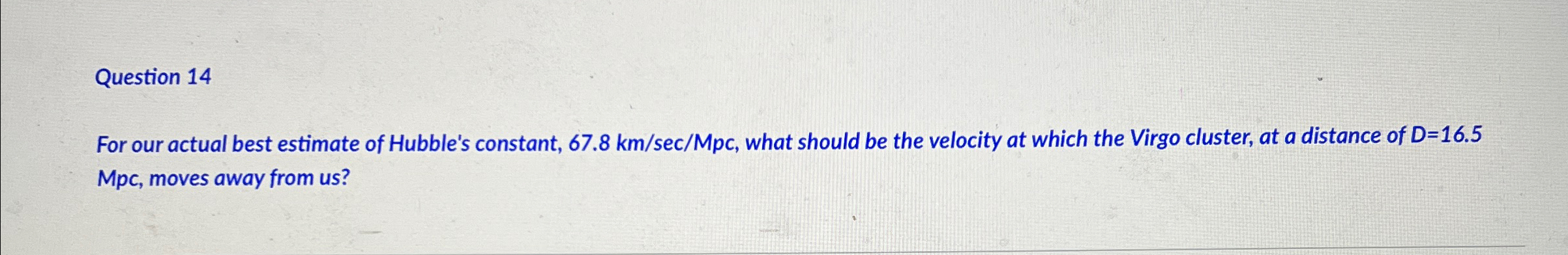 Solved Question 14For our actual best estimate of Hubble's | Chegg.com