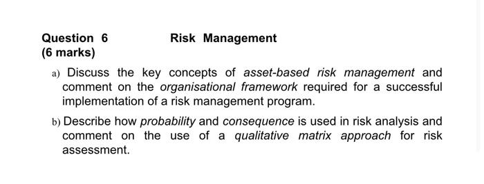 Question 6 Risk Management (6 marks) a) Discuss the | Chegg.com