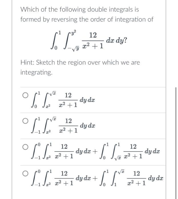 Solved Which of the following double integrals is formed by | Chegg.com