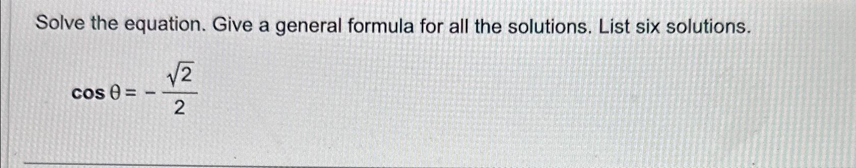 Solved Solve the equation. Give a general formula for all | Chegg.com