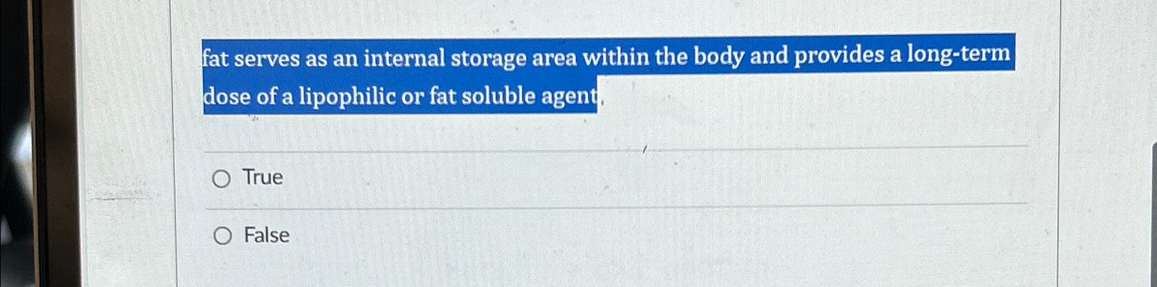Solved fat serves as an internal storage area within the | Chegg.com
