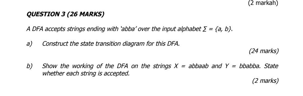 Solved QUESTION 3 (26 MARKS) A DFA accepts strings ending | Chegg.com