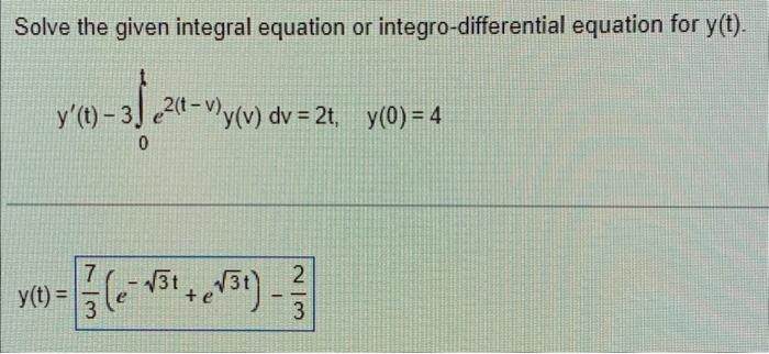 Solved Solve the given integral equation or | Chegg.com