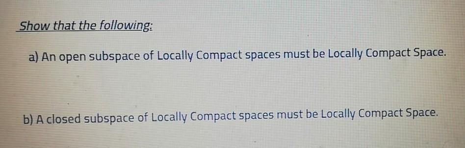 Solved Show that the following: a) An open subspace of | Chegg.com