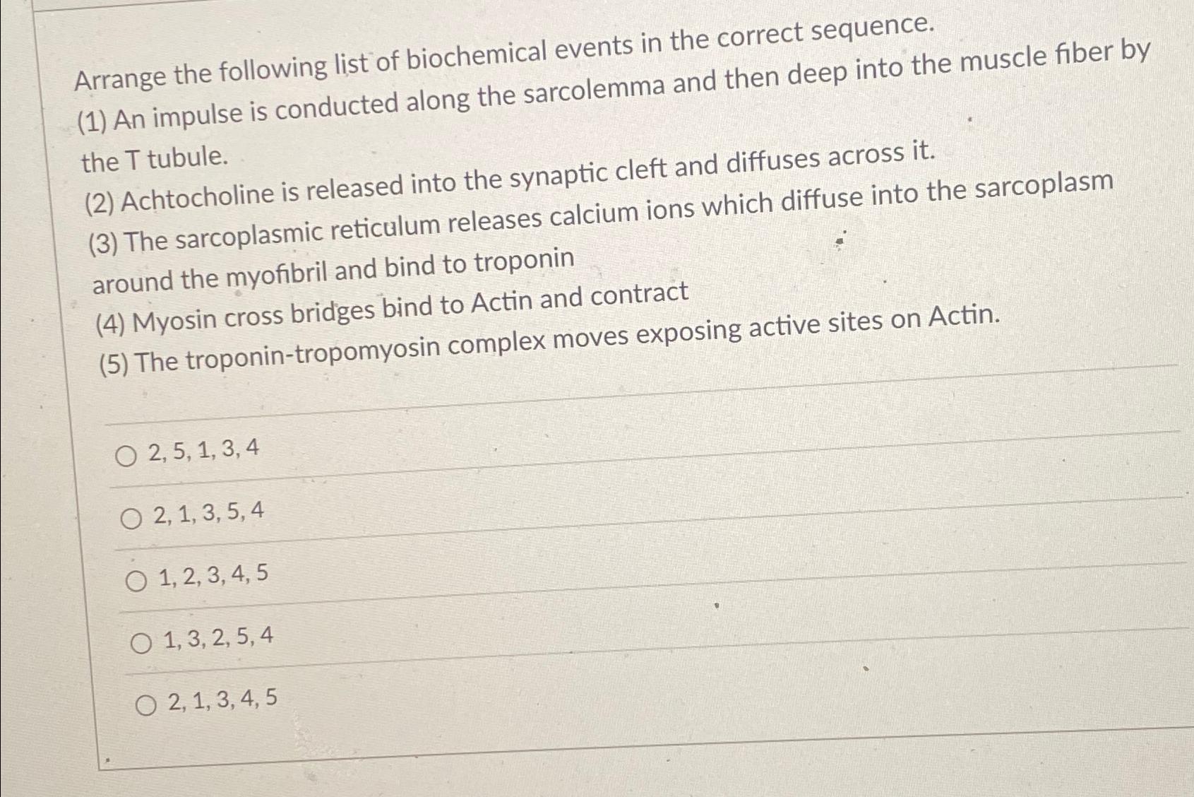 Solved Arrange the following list of biochemical events in | Chegg.com