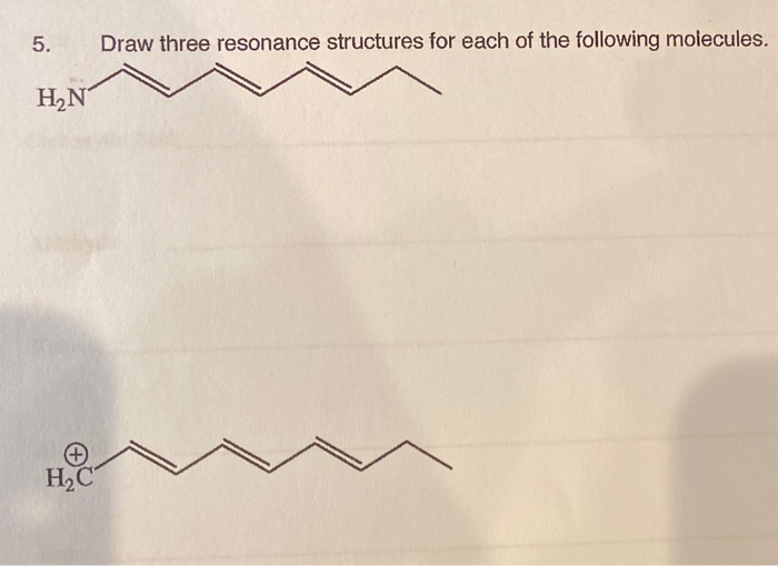 Solved 5 . Draw three resonance structures for each of the | Chegg.com