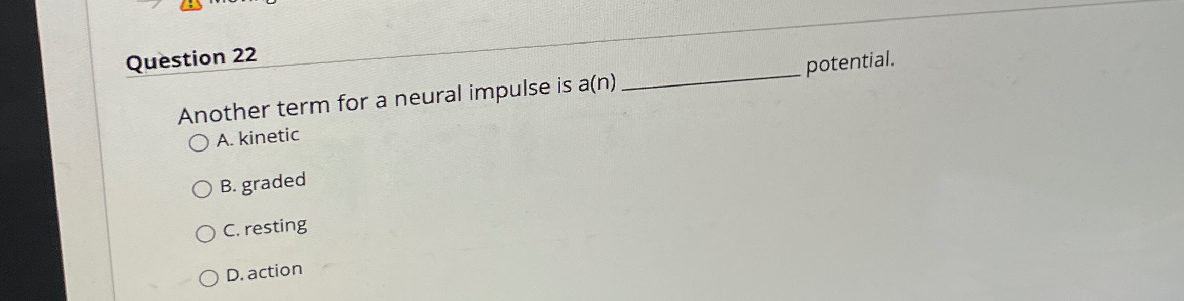 Solved Question 22Another term for a neural impulse is | Chegg.com