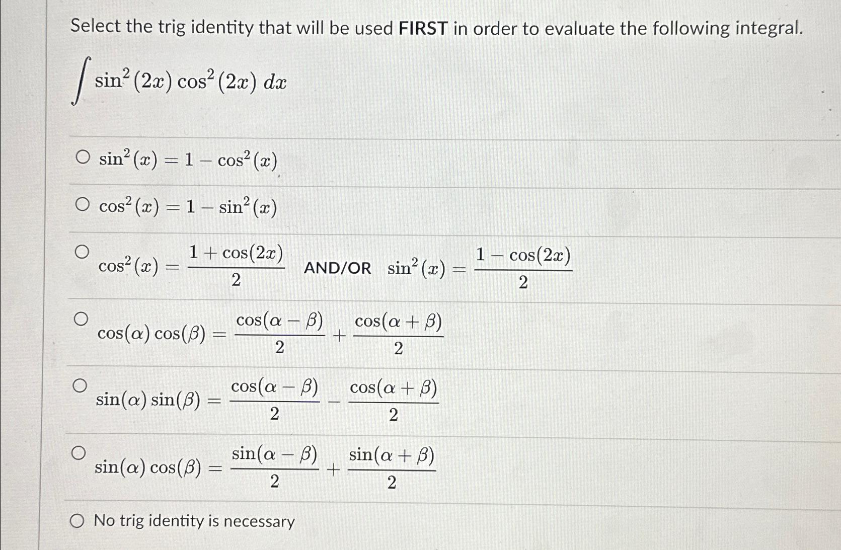 Solved Select the trig identity that will be used FIRST in | Chegg.com