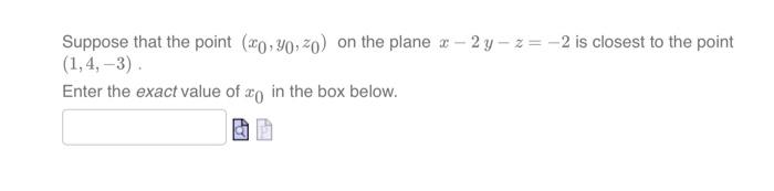 Solved Suppose that the point (x0,y0,z0) on the plane | Chegg.com