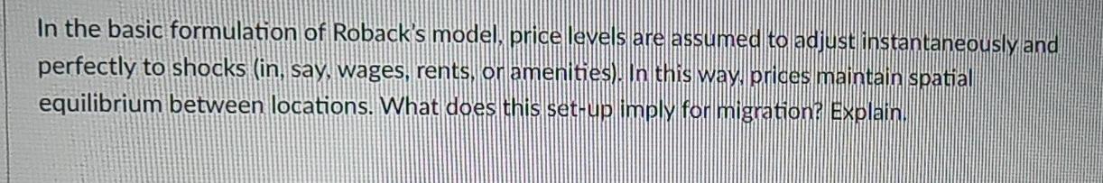 Solved In the basic formulation of Roback's model price | Chegg.com