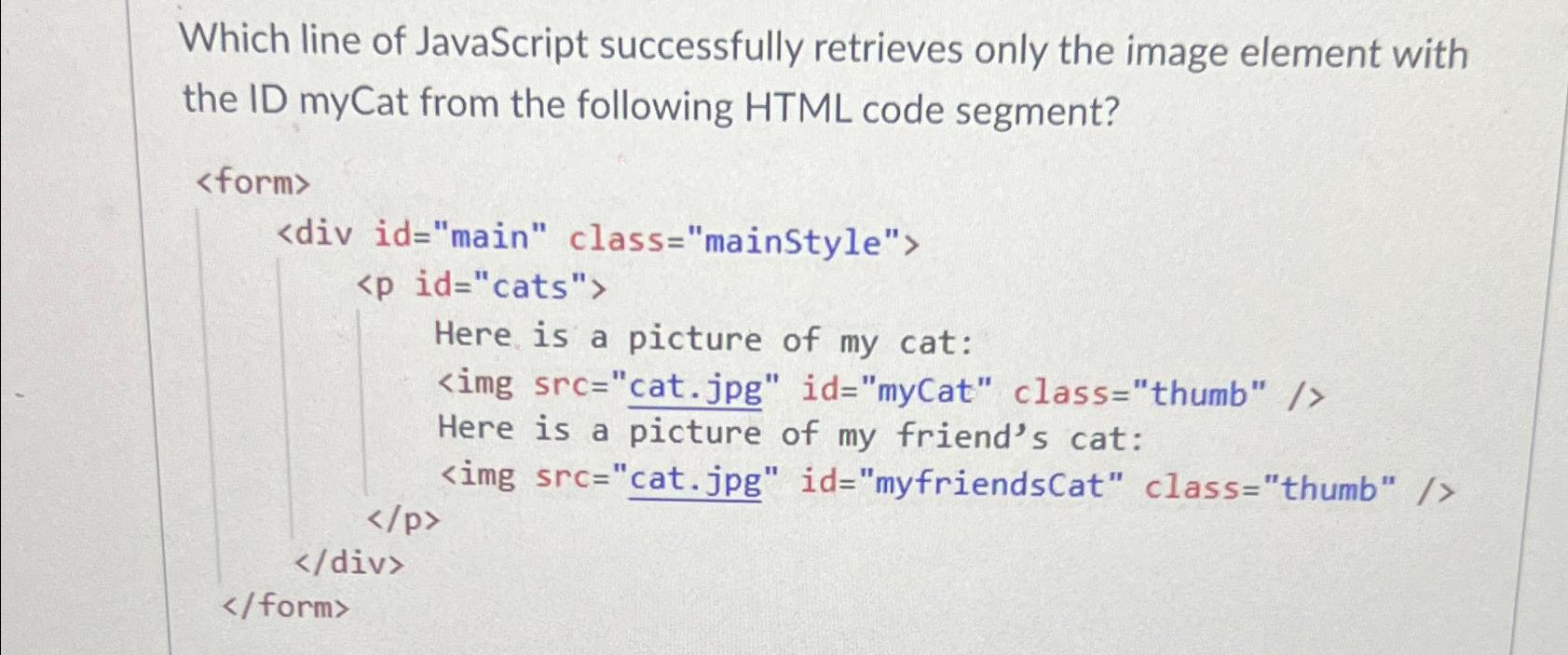 Solved Which Line Of Javascript Successfully Retrieves Only 