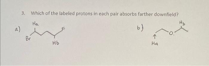 Solved 3. Which of the labeled protons in each pair absorbs | Chegg.com
