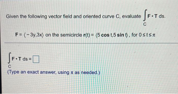Solved 3. Given the following vector field and oriented | Chegg.com