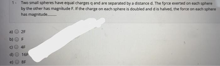 Solved 1 - Two small spheres have equal charges q and are | Chegg.com