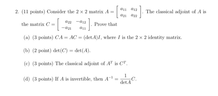 Solved a11 a12 2. (11 points) Consider the 2 x 2 matrix A = | Chegg.com