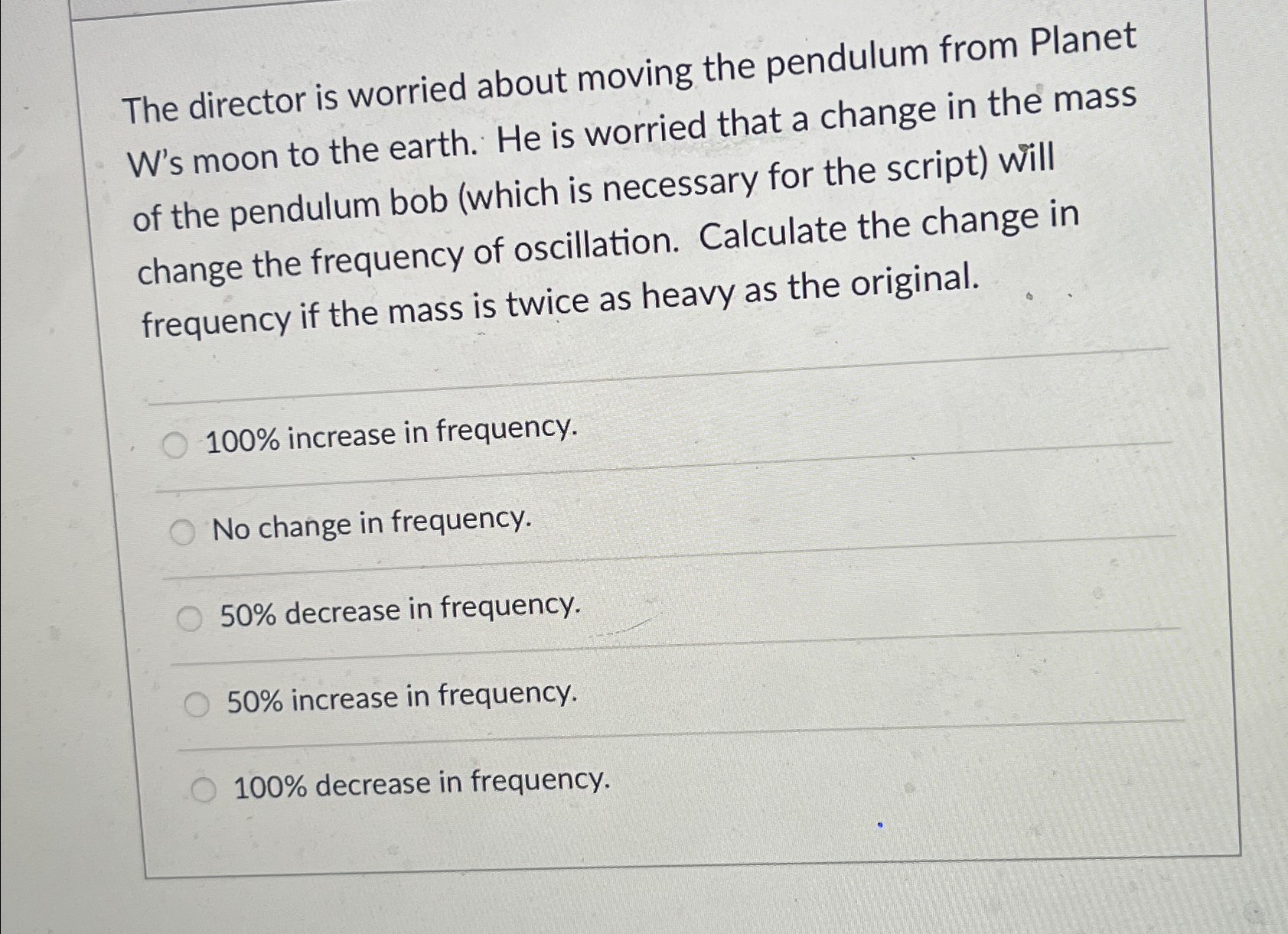 Solved The director is worried about moving the pendulum | Chegg.com