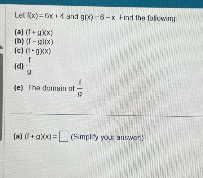 Solved Let f(x)=6x+4 and g(x)=6−x. Find the following (a) | Chegg.com