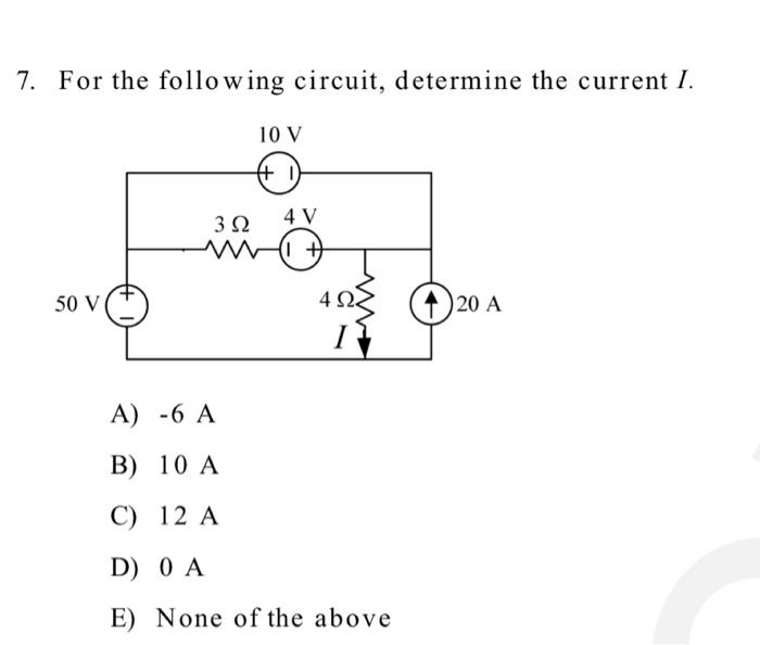 Solved 7. For the following circuit, determine the current | Chegg.com