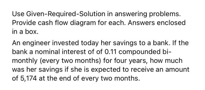 Solved Use Given-Required-Solution in answering problems. | Chegg.com