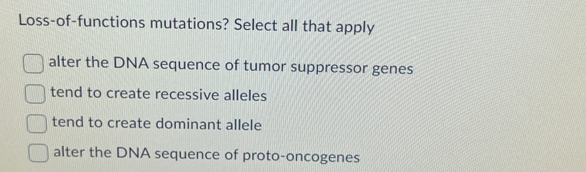 Solved Loss-of-functions mutations? Select all that | Chegg.com