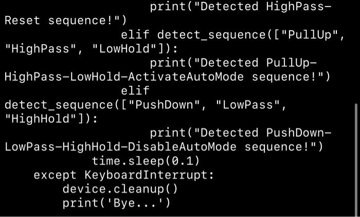 Solved Reset sequence!") print("Detected HighPass- elif | Chegg.com