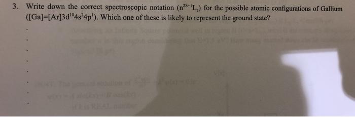 Solved 3. Write down the correct spectroscopic notation | Chegg.com