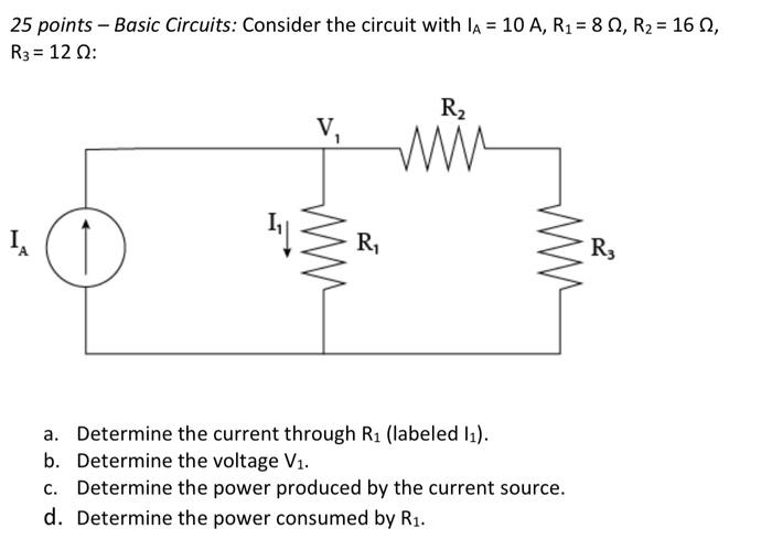 Solved 25 points − Basic Circuits: Consider the circuit with | Chegg.com