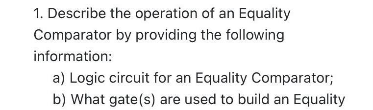 1. Describe the operation of an Equality Comparator | Chegg.com