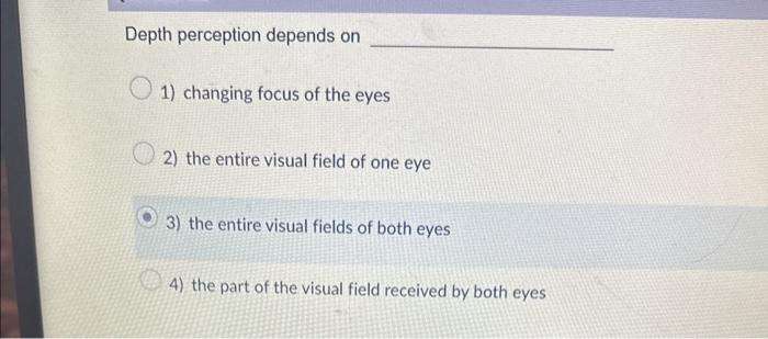 Solved Depth perception depends on 1) changing focus of the | Chegg.com
