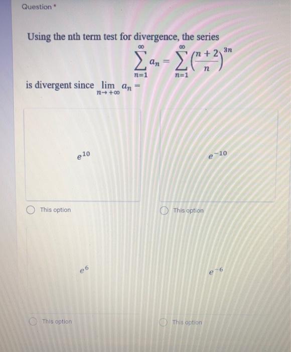 Solved Question Using the nth term test for divergence, the | Chegg.com