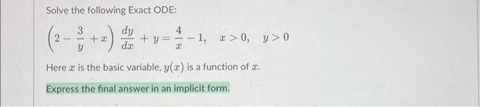 Solved HELP ASAPPPPSolve the following Exact ODE: 3 Y Here x | Chegg.com