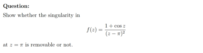Solved Question:Show whether the singularity | Chegg.com