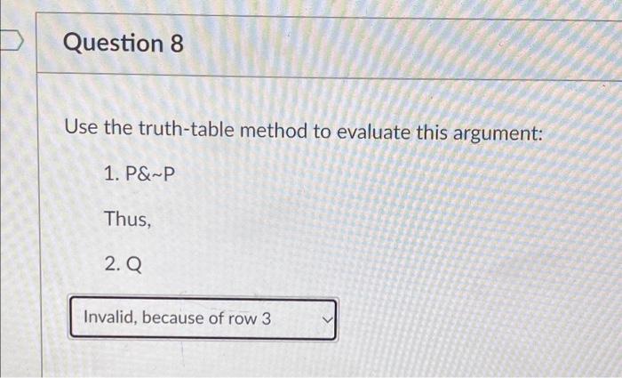 Solved Question 6 Use the truth-table method to evaluate | Chegg.com