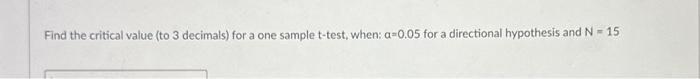 Solved Find the critical value (to 3 decimals) for a one | Chegg.com
