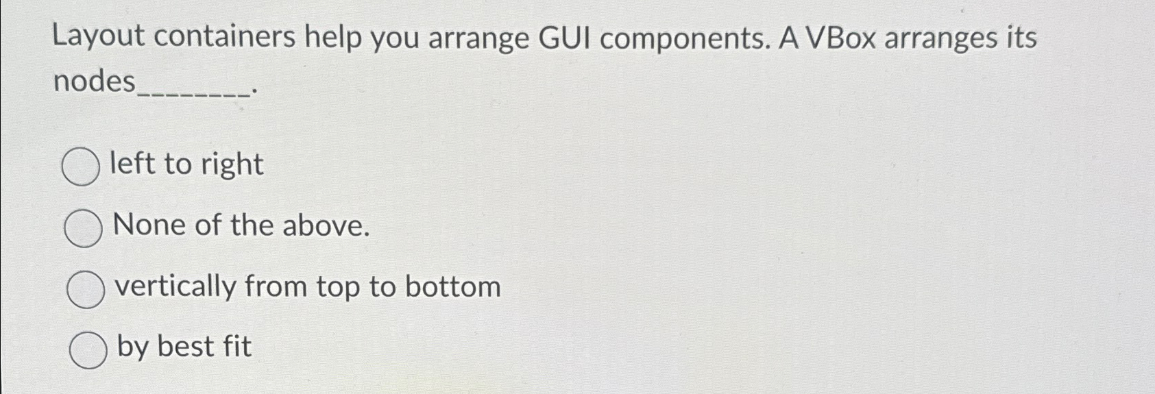 Solved Layout containers help you arrange GUI components. A | Chegg.com