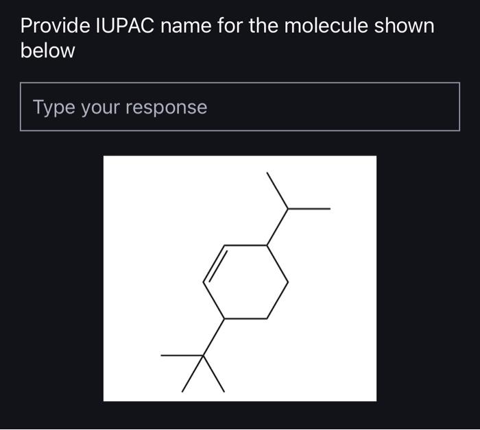 Solved Provide IUPAC name for the molecule shown below | Chegg.com